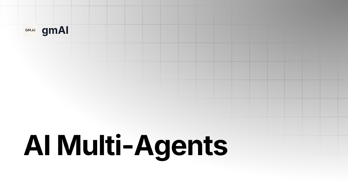 AI Multi-Agents | gmAI