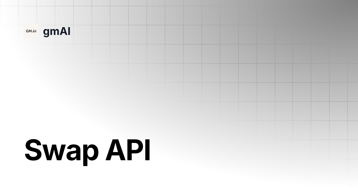 Swap API | gmAI