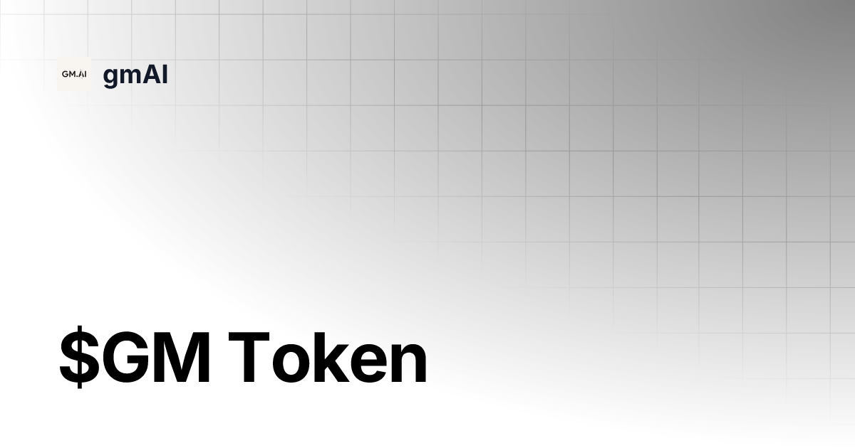 $GM Token | gmAI
