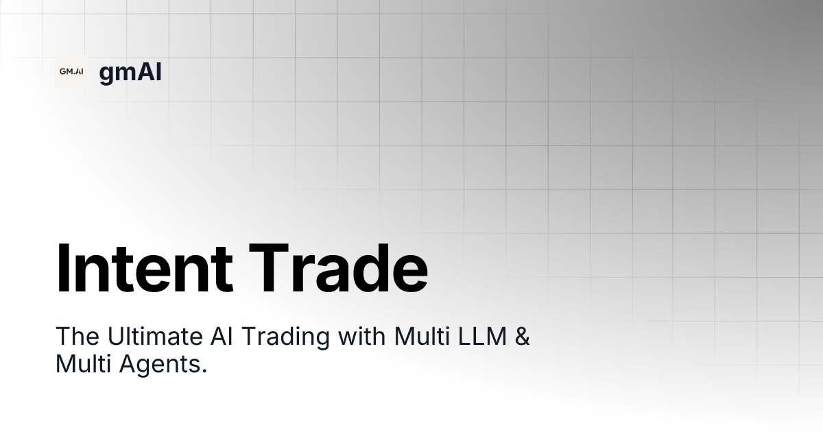 Intent Trade | gmAI